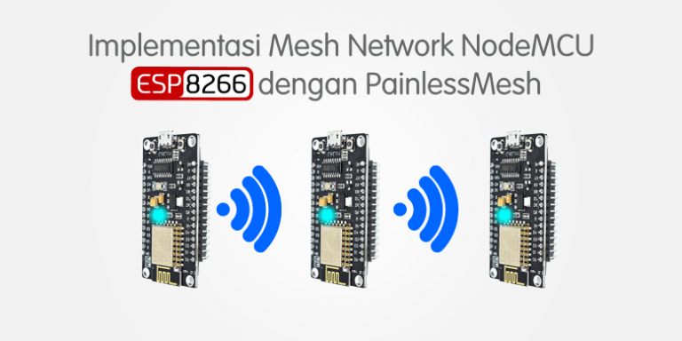 ESP8266 Arduino IDE - Implementasi Mesh network dengan PainlessMesh - Warriornux