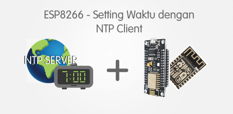 ESP8266 Arduino IDE - Setting Waktu dengan NTP Client - Warriornux